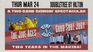 The Jive Aces and Good Shot Judy – Dine and Dance! – Good Shot Judy